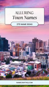 270 Alluring Town Names & Generator for a Thriving Community
