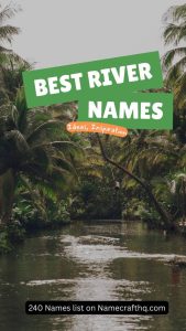 300+ Best River Name Ideas for Your Fantasy World