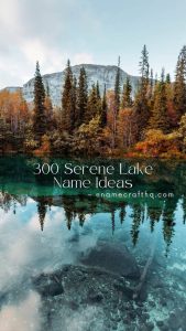 Lake Names: 300 Serene Lake Name Ideas & Generator