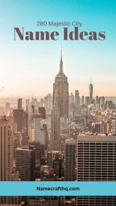 City Names: 280 Majestic City Name Ideas & Generator
