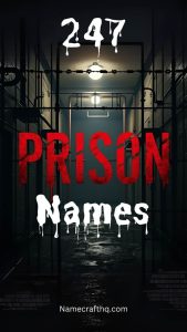 740 Chilling Prison Name Ideas That'll Make Anyone Shudder