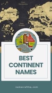 250 Best Continent Names + Name Generator - World Building