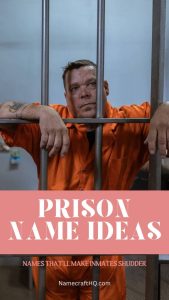 740 Chilling Prison Name Ideas That'll Make Anyone Shudder