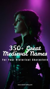 200 Authentic Medieval Names for Your Historical Characters