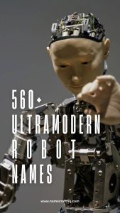 560+ Futuristic Robot Names for Aspiring Sci-Fi Writers