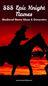 240+ Epic Knight Names for Your Next D&D Campaign or Story
