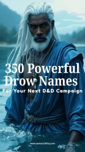 350 Powerful Drow Names for Your Next D&D Campaign