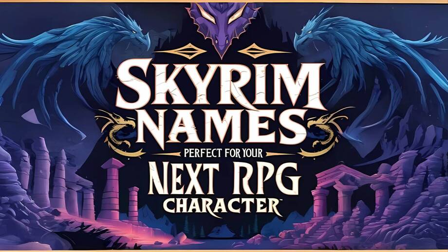 450 Skyrim Names Perfect for Your Next RPG Character