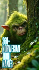 360 Fearsome Troll Names to Rule the Bloody Wilderness